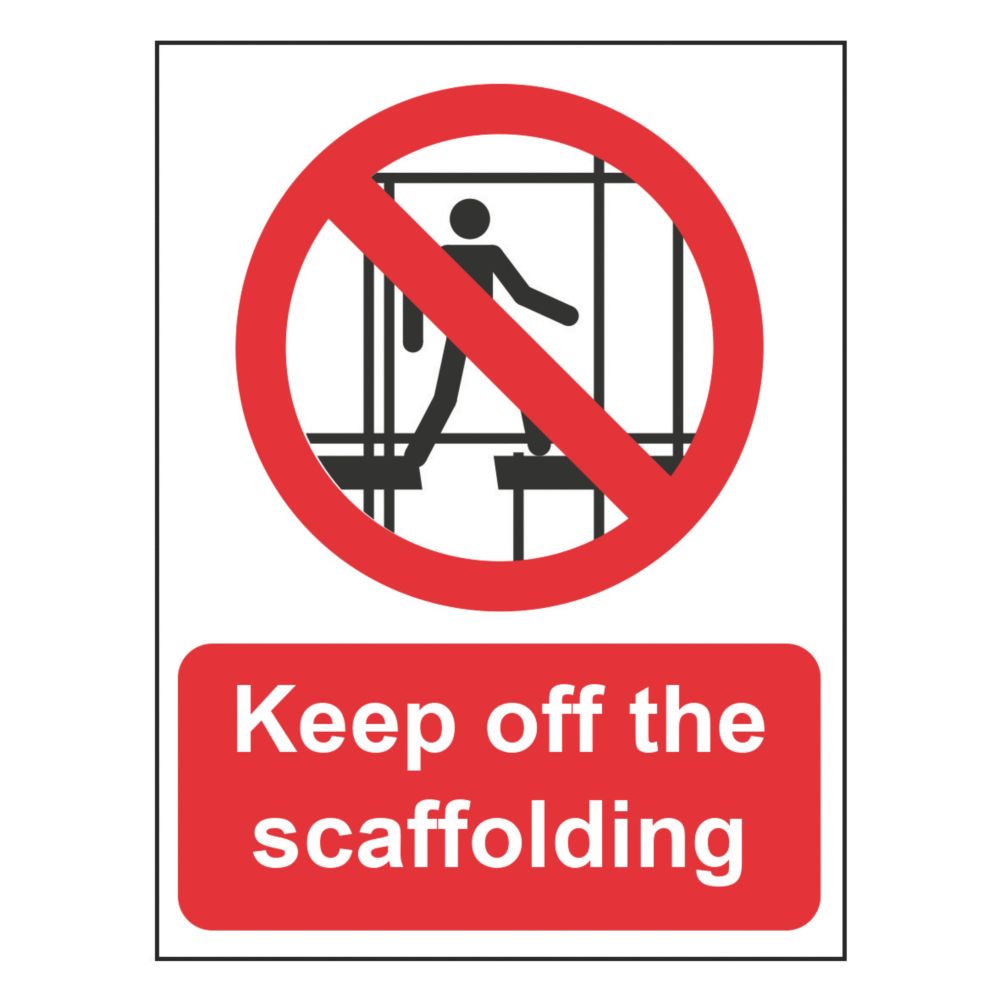 Essentials "Keep Off The Scaffolding" Sign 500mm x 300mm - Screwfix