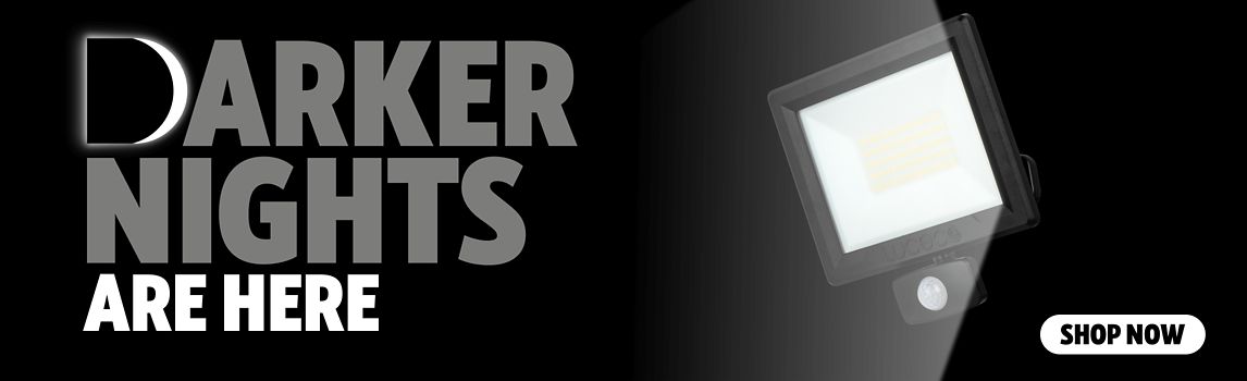 Darker Nights | Screwfix