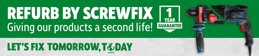 Refurbed Products | Help | Screwfix